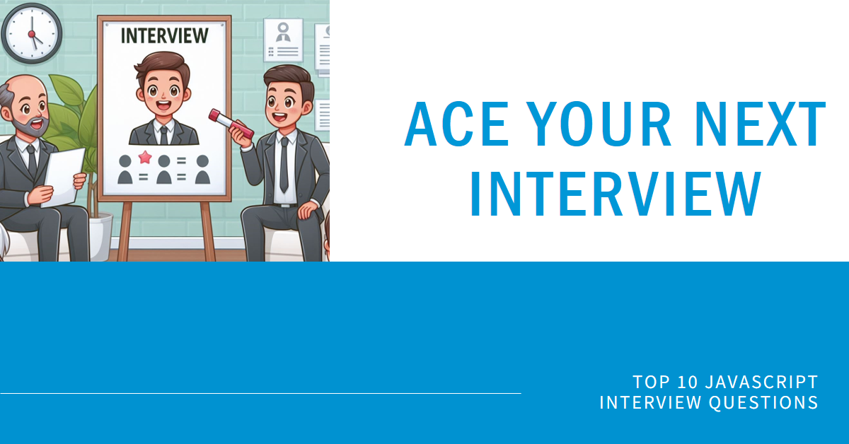 Top 10 Javascript Interview Questions 2024 Top 10 Javascript Interview Questions 2024